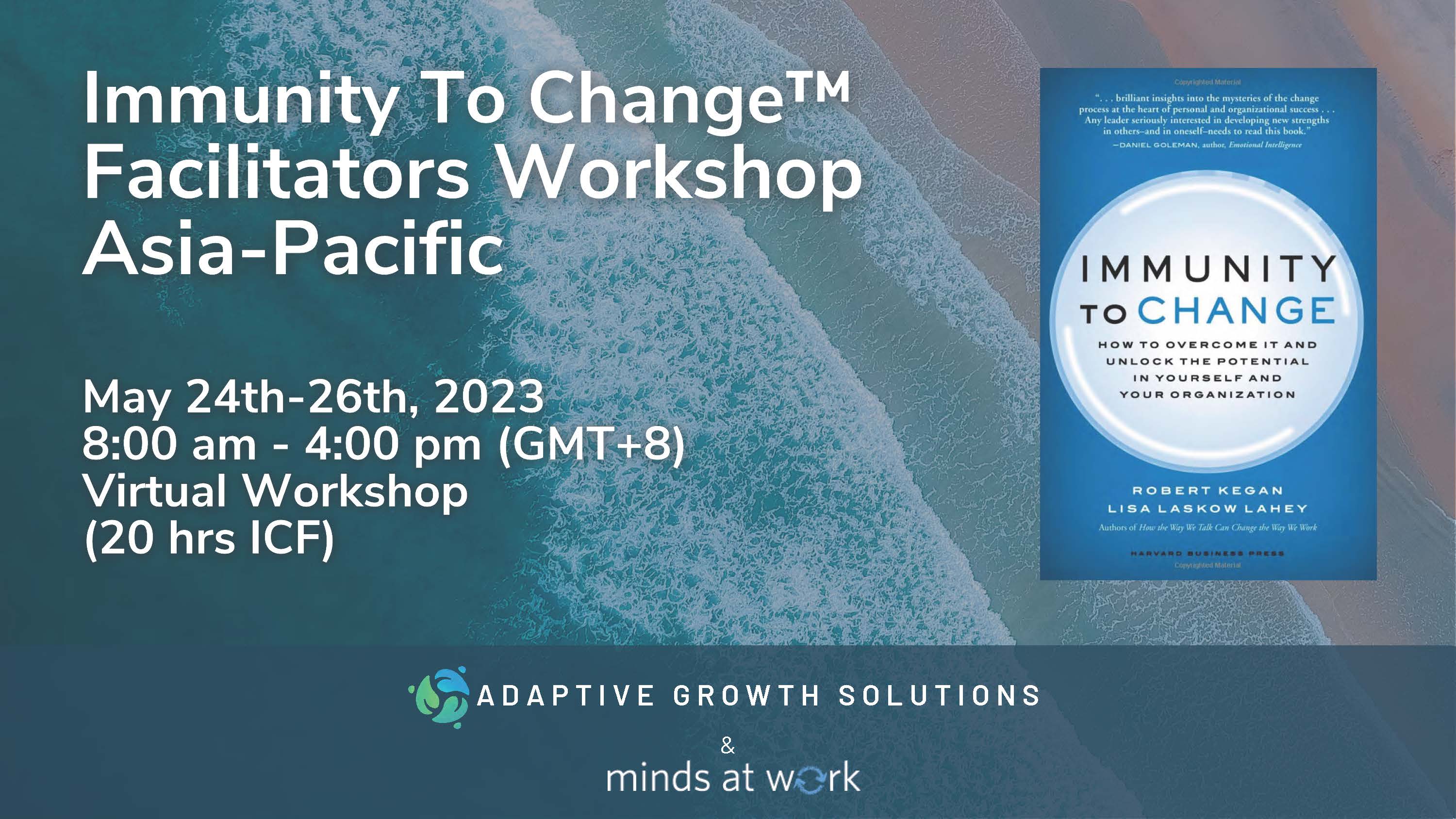 Immunity To Change™研讨会-亚太地区 - Wednesday, May 24 08:00 to Friday, May 26 ...