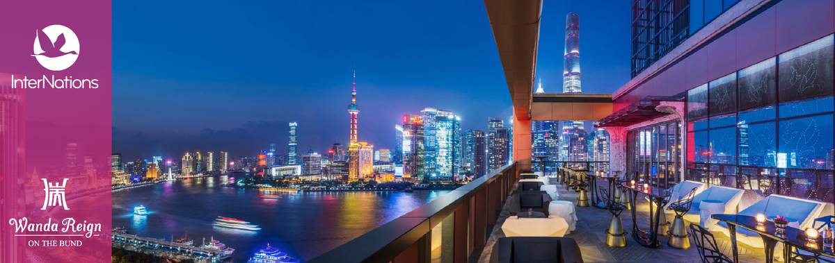 InterNations Shanghai | Wanda Reign on The Bund - Friday, August 12 19: ...